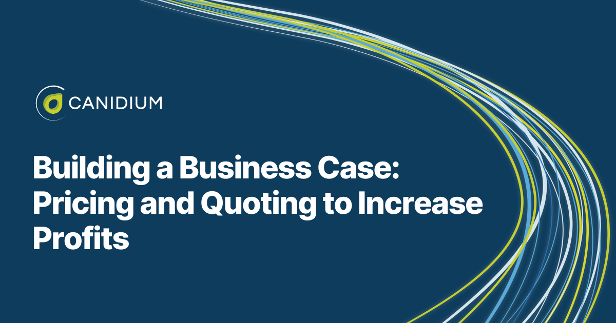 Building a Business Case: Pricing and Quoting to Increase Profits